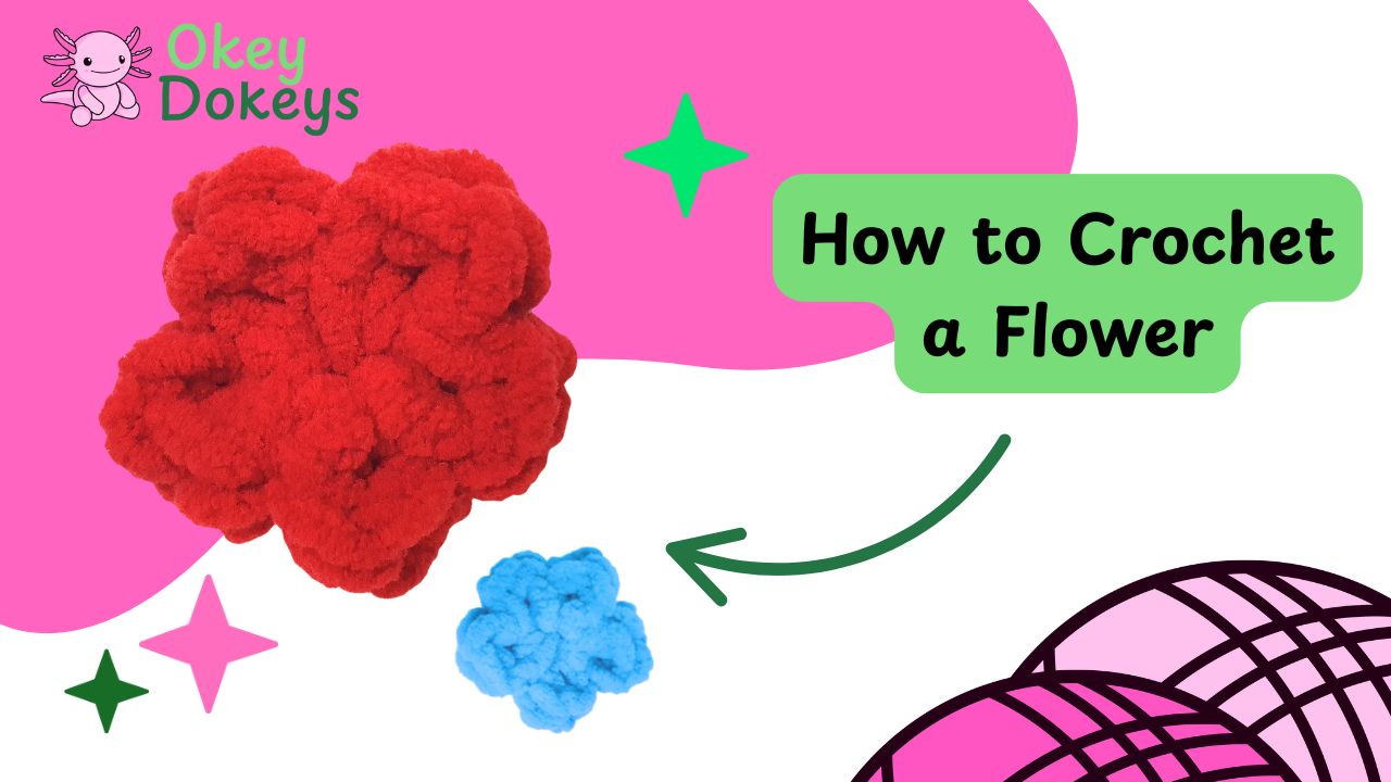 How to Crochet a Flower – Okey Dokeys