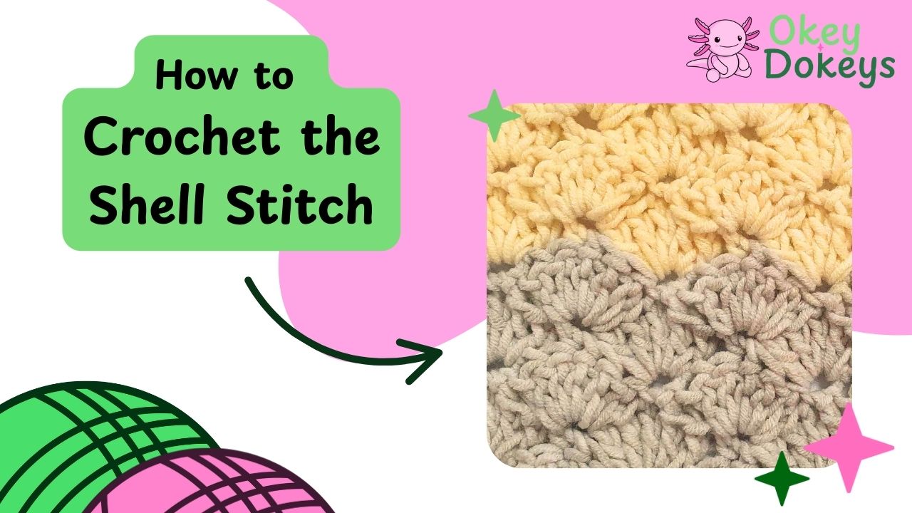 How to Crochet the Shell Stitch – Okey Dokeys