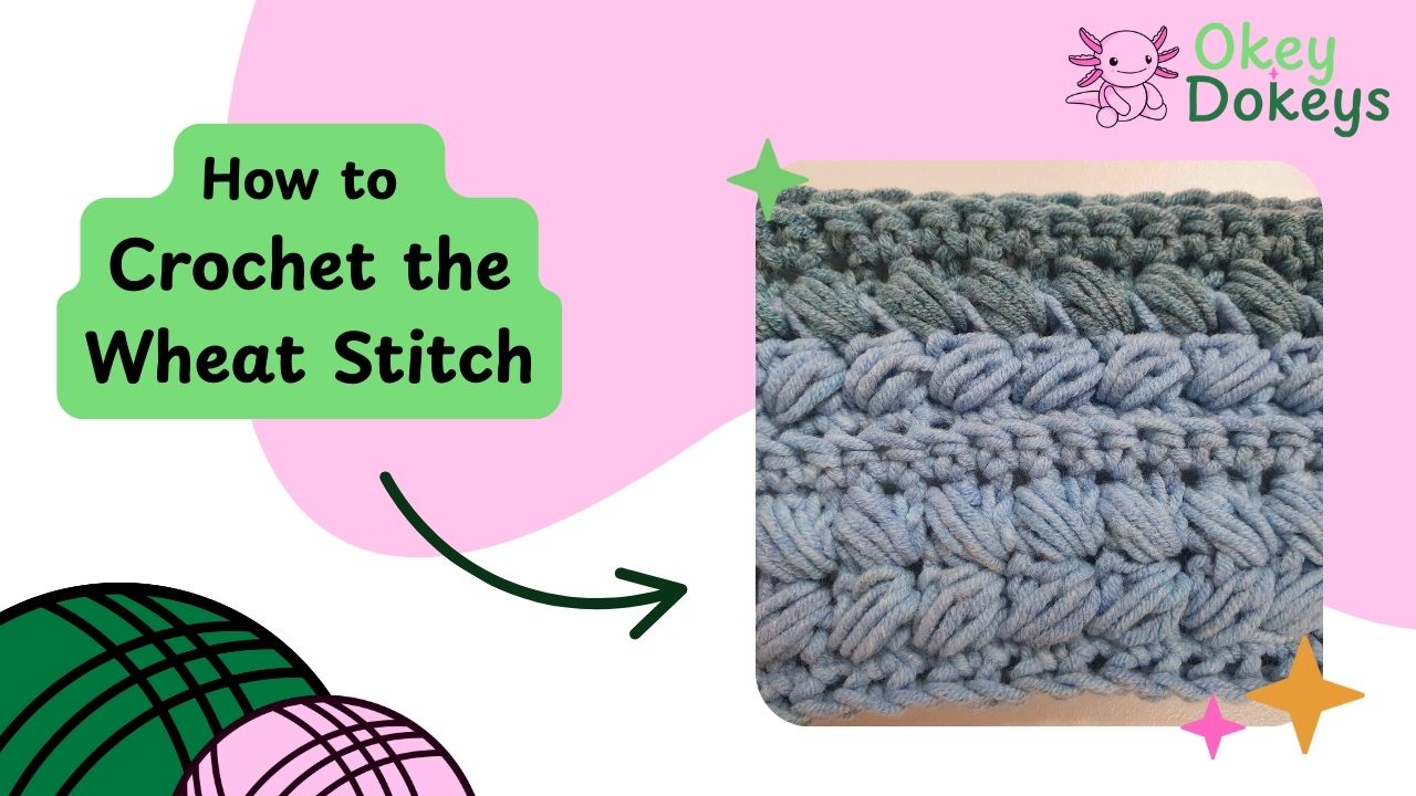 How to Crochet the Wheat Stitch – Okey Dokeys